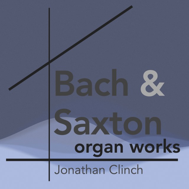 October release! Bach & Saxton – Organ Works | Dr Jonathan Clinch